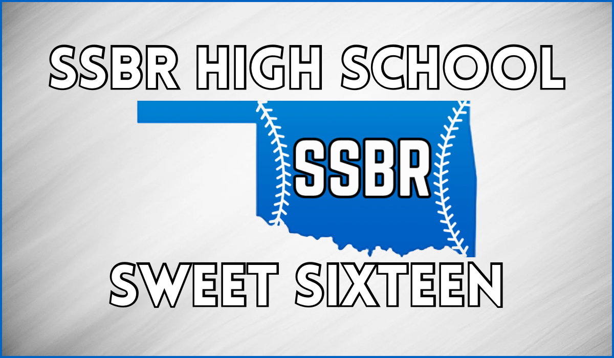 SSBR High School Sweet Sixteen – Week 2 – Sooner State Baseball Report