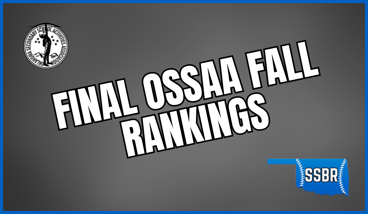 Final OSSAA Fall Rankings – Sooner State Baseball Report